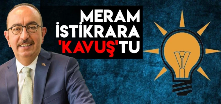 MERAM İSTİKRARA 'KAVUŞ'TU